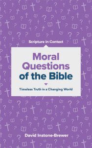 Book Review: David Instone-Brewer, Moral Questions of the Bible ...
